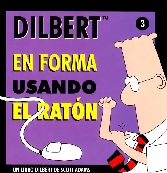 Dilbert 3. En Forma Usando el Ratón - Scott Adams - Rappi