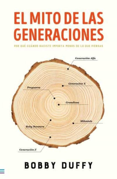 El Mito de Las Generaciones - Bobby Duffy - Rappi