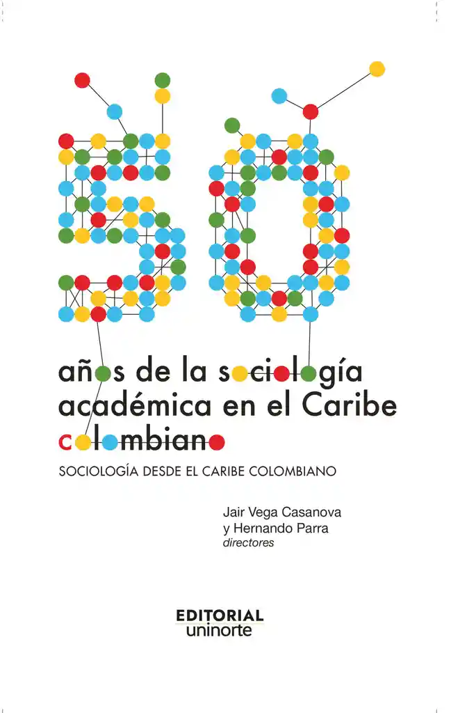 Cincuenta Años de La Sociología Académica en El Caribe Colombiano - Rappi